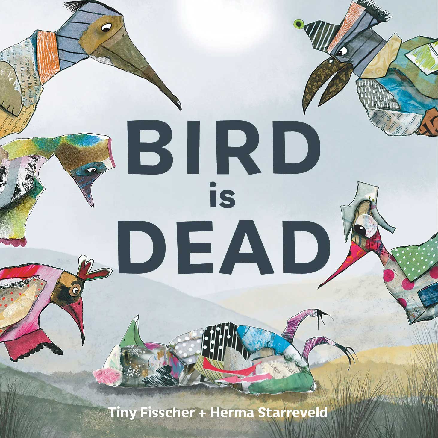 Bird is Dead by Tiny Fisscher and Herma Starreveld