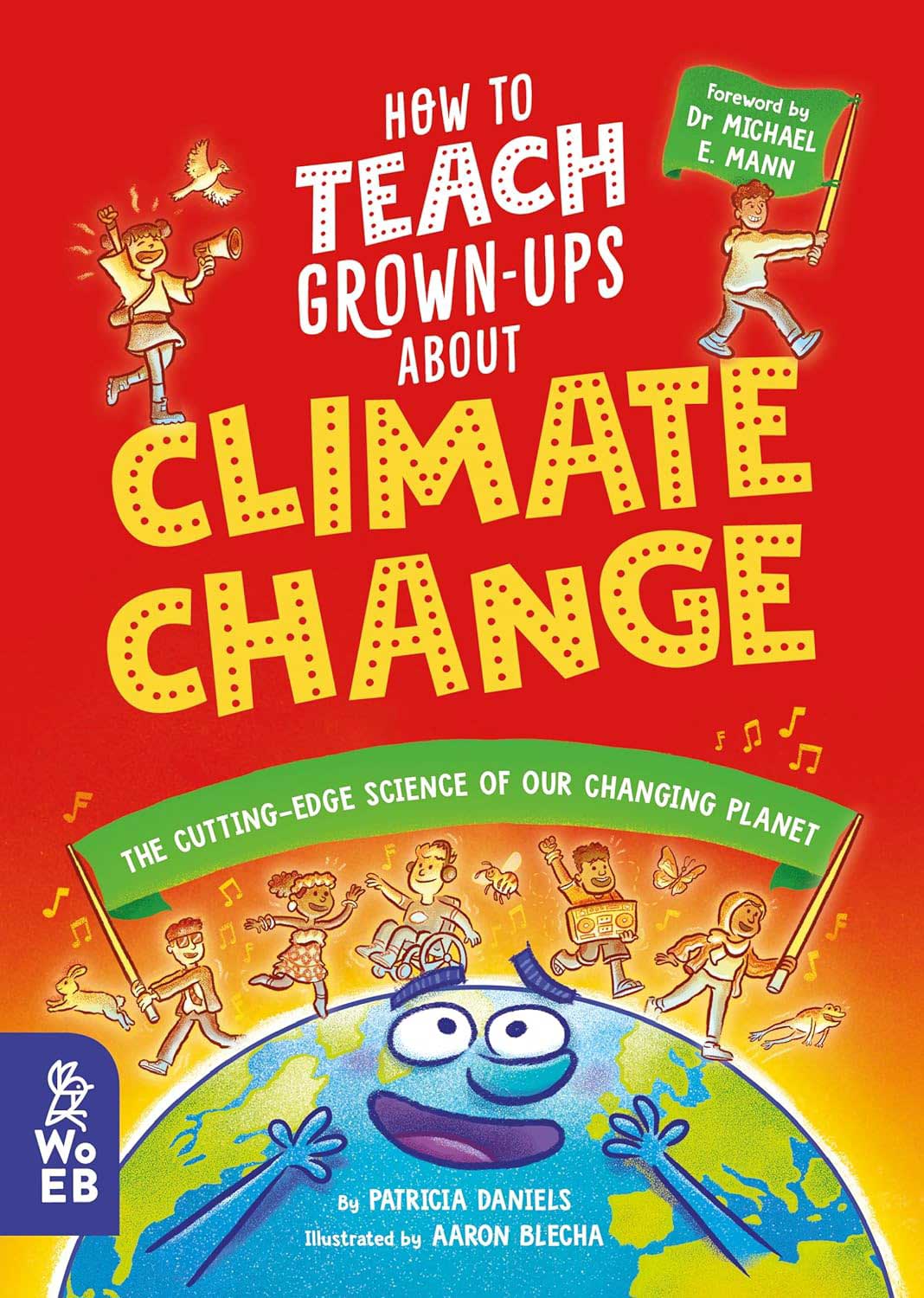 How to Teach Grown-Ups About Climate Change by Patricia Daniels