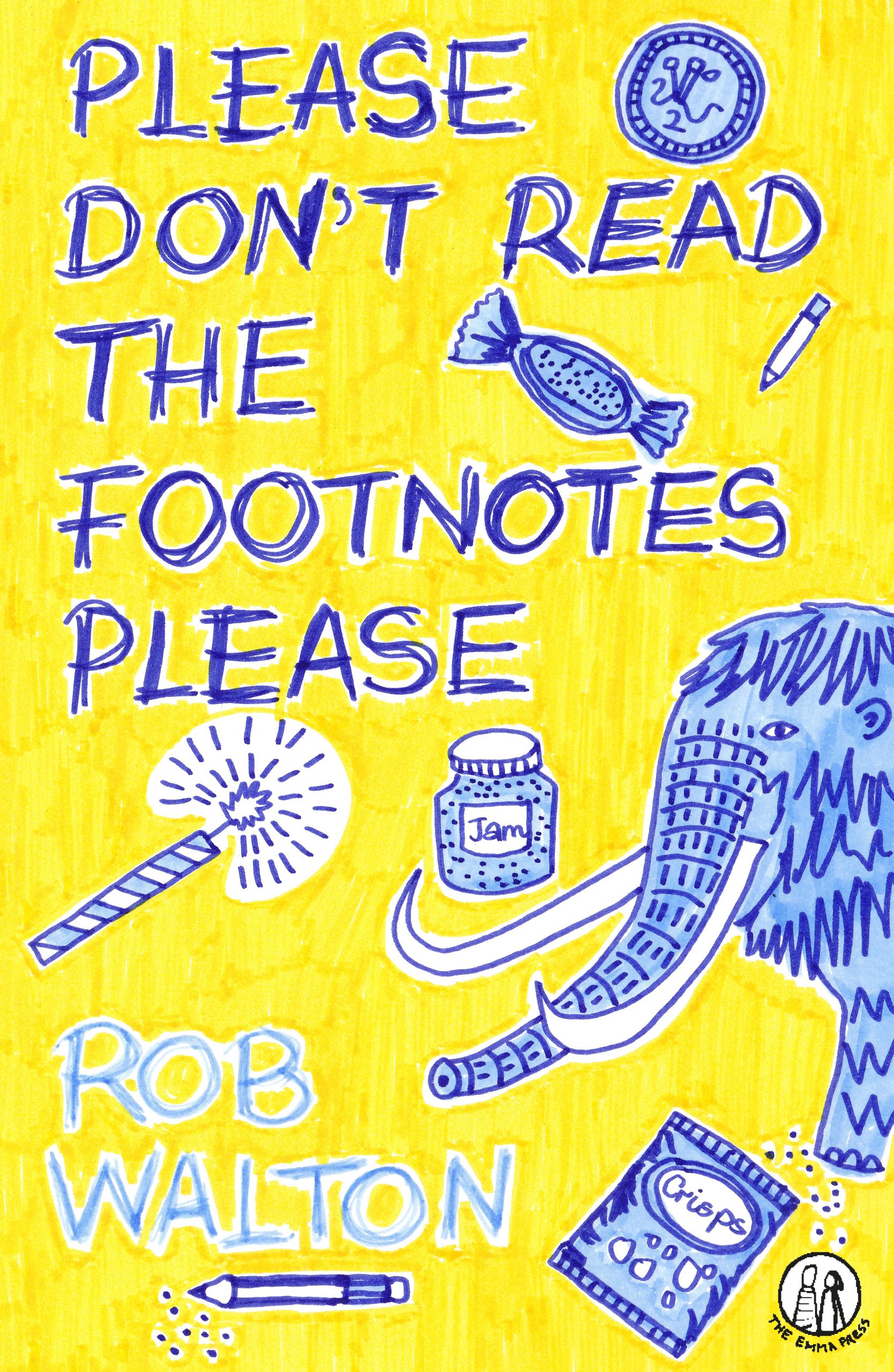 Please Don’t Read the Footnotes Please by Rob Walton
